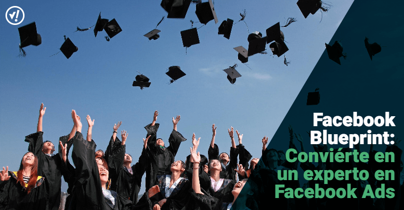 Facebook Blueprint: conviérte en un experto en Facebook Ads