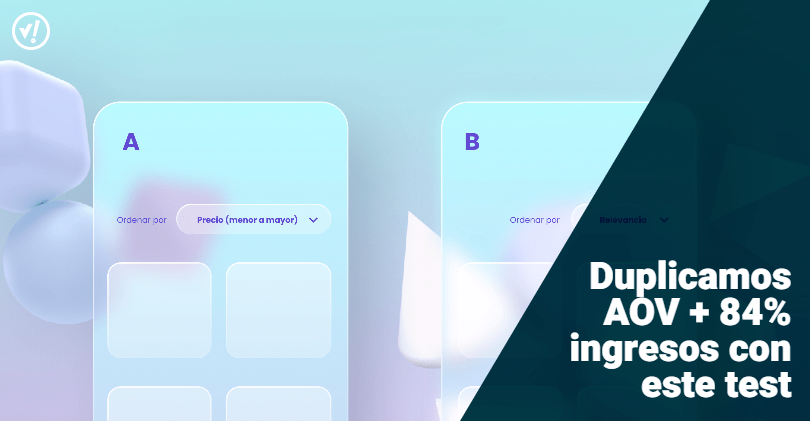 [Caso de éxito Test A/B] Duplicamos el AOV y aumentamos los ingresos un 84%
